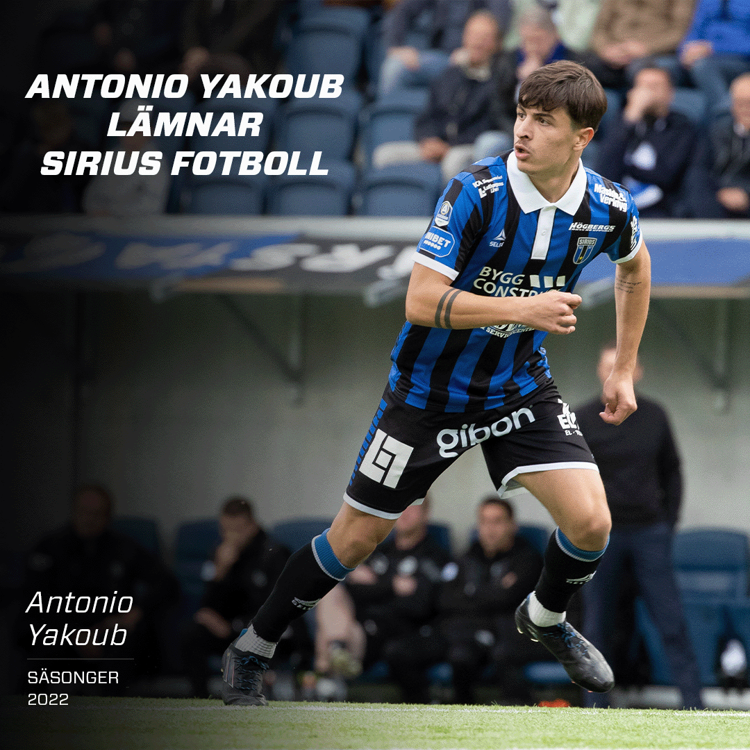 Antonio Yakoub lämnar Sirius Fotboll - Sirius Fotboll
